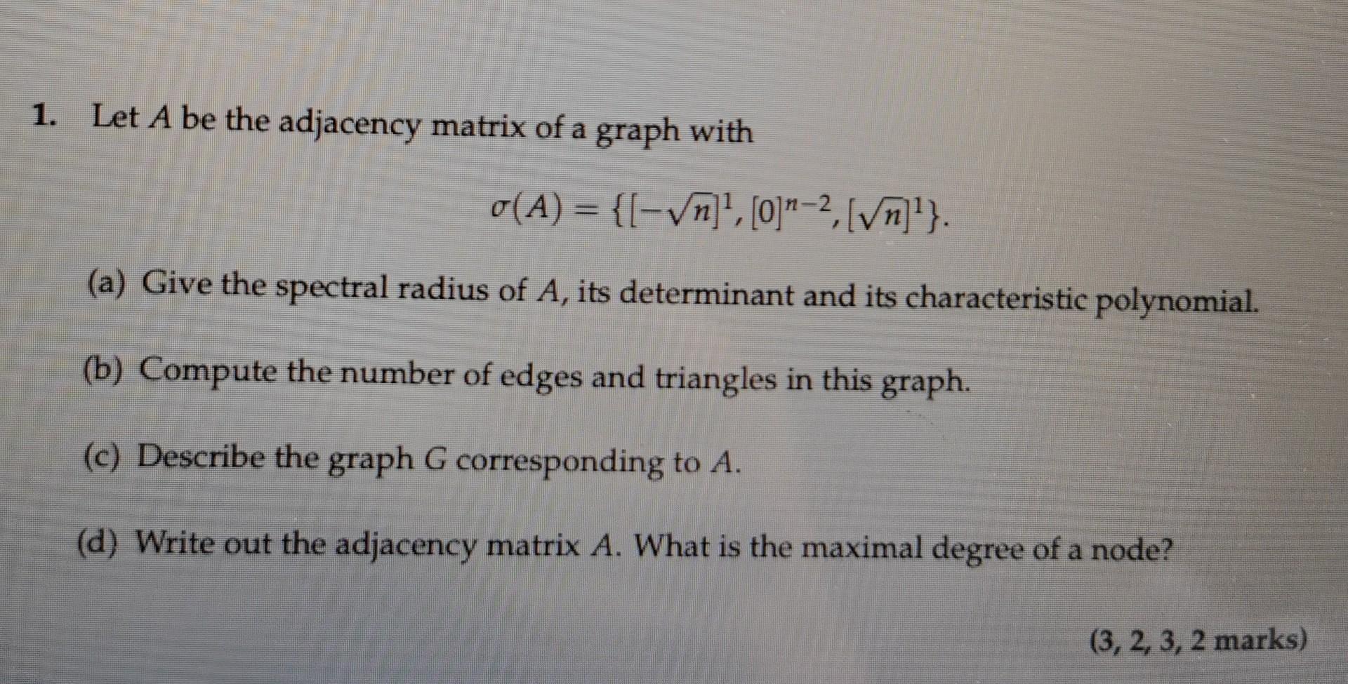 Solved 1. Let A be the adjacency matrix of a graph with o(A) | Chegg.com