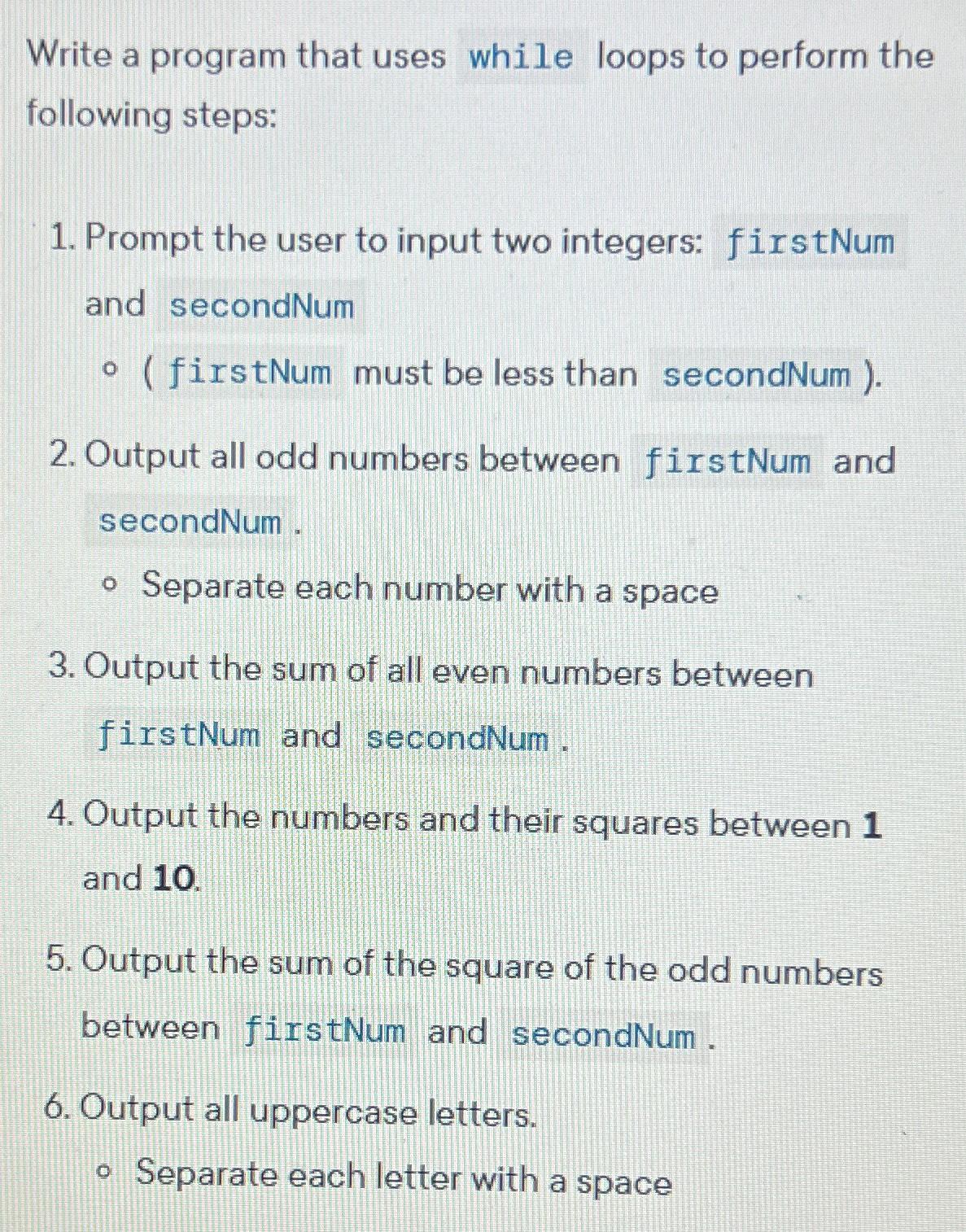 Solved Write a program that uses while loops to perform the | Chegg.com