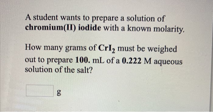 Solved A student wants to prepare a solution of chromium(II) | Chegg.com