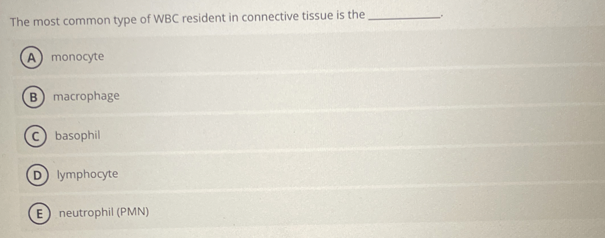 Solved The most common type of WBC resident in connective | Chegg.com