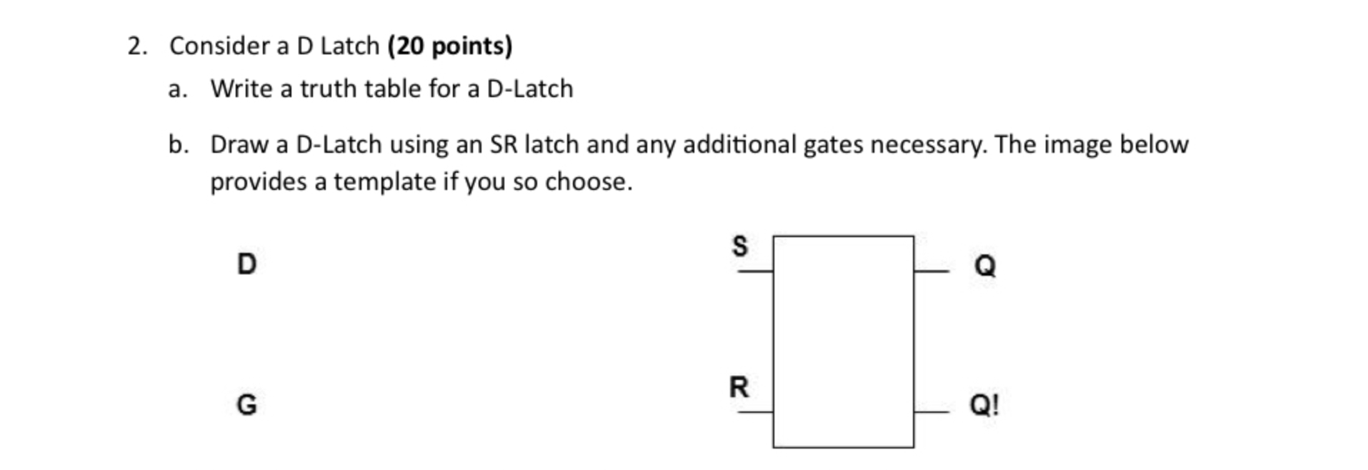 Solved 2. ﻿Consider a D Latch ( \( \mathbf{2 0} \) ﻿points) | Chegg.com