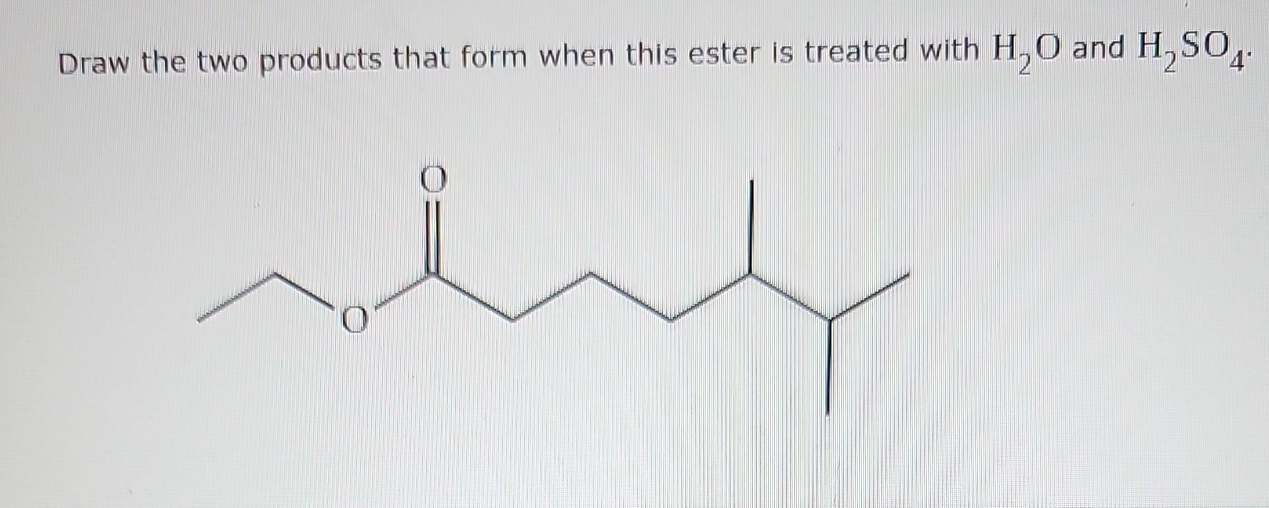 Solved Draw the two products that form when this ester is | Chegg.com