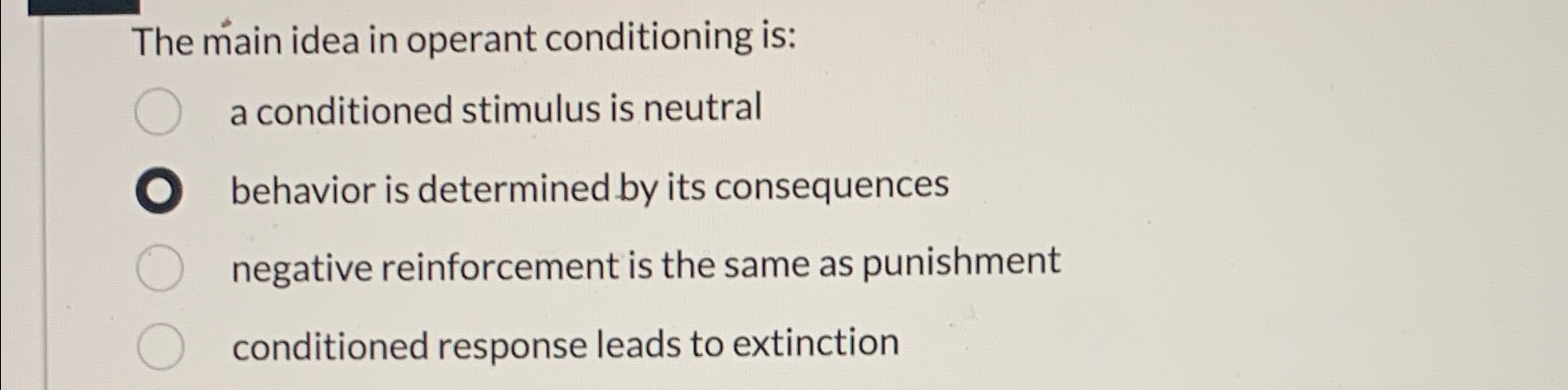 Solved The main idea in operant conditioning is:a | Chegg.com