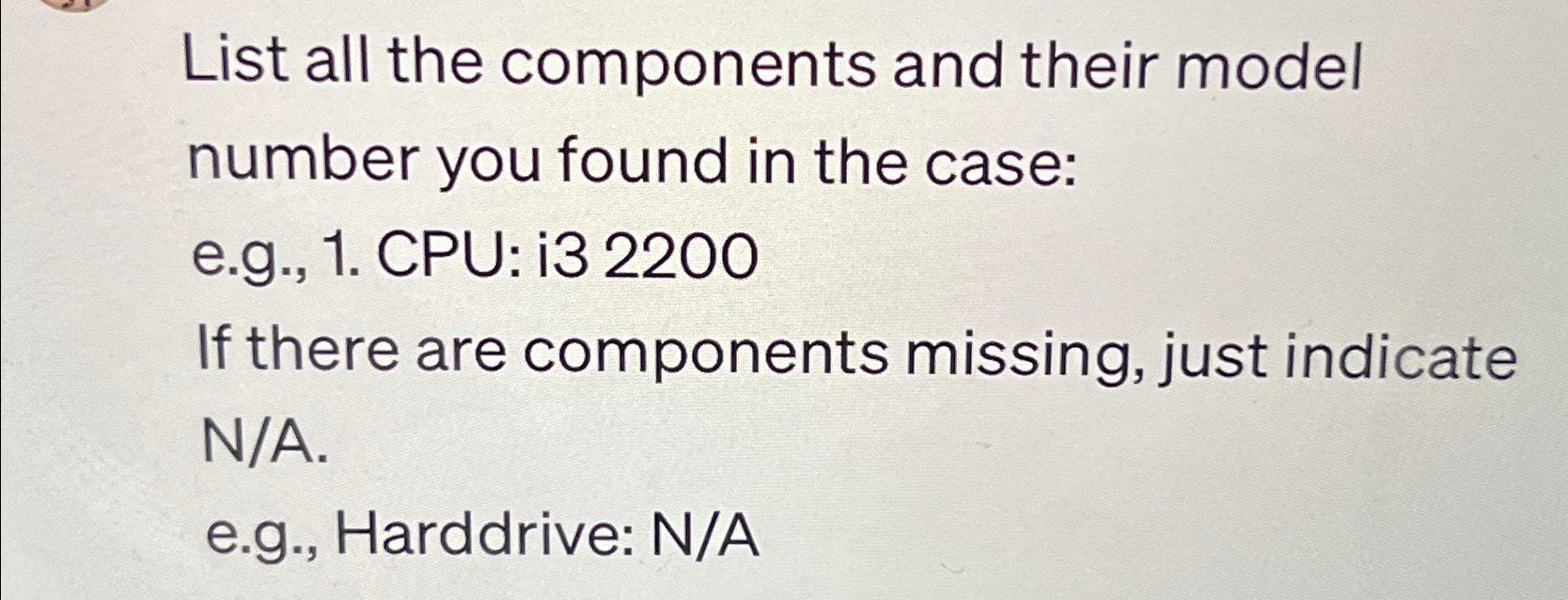 Solved List all the components and their model number you | Chegg.com