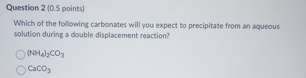 Solved Question 2 ( 0.5 ﻿points)Which of the following | Chegg.com