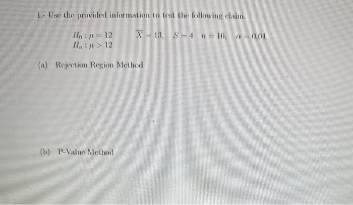 Solved 1 Use The Provided Information To Test The 