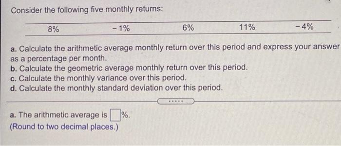 Solved Consider the following five monthly returns: 8% - 1% | Chegg.com