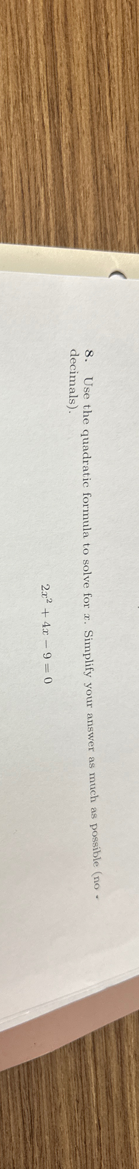 Solved Use the quadratic formula to solve for x. ﻿Simplify | Chegg.com
