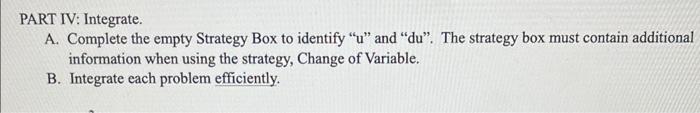 Solved PART IV: Integrate. A. Complete the empty Strategy | Chegg.com