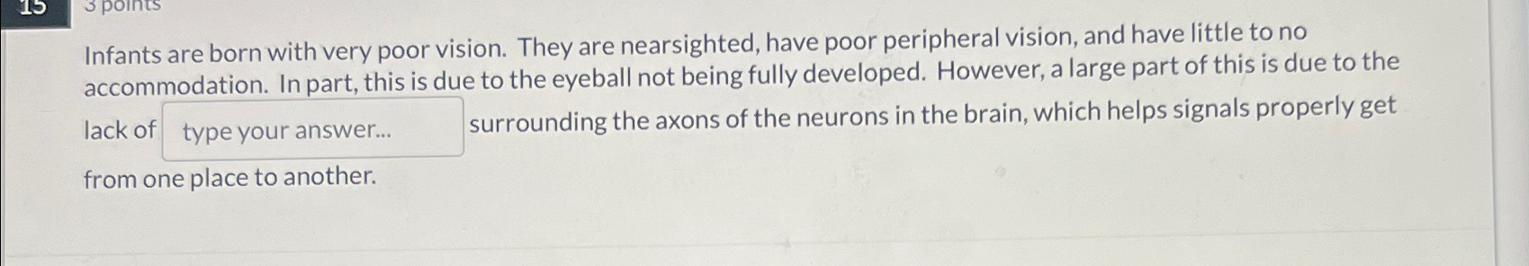 Solved Infants are born with very poor vision. They are | Chegg.com