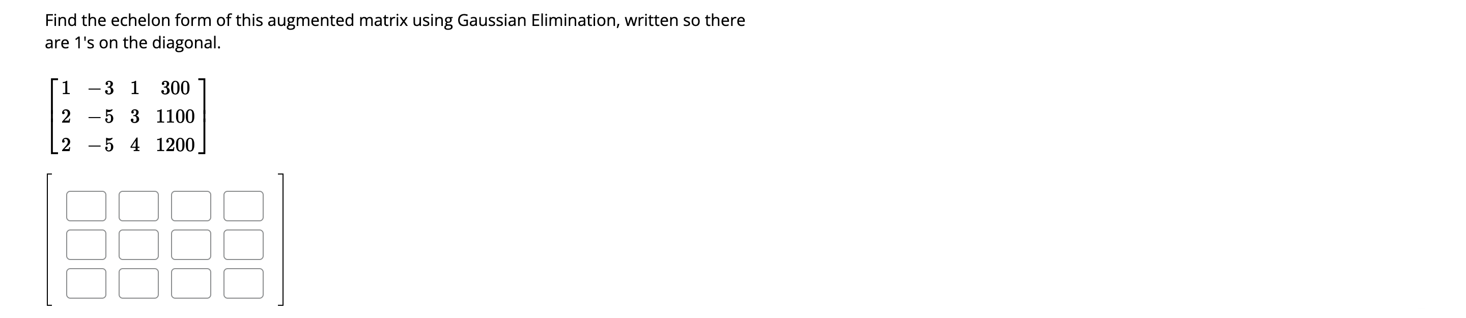 Solved Find the echelon form of this augmented matrix using | Chegg.com