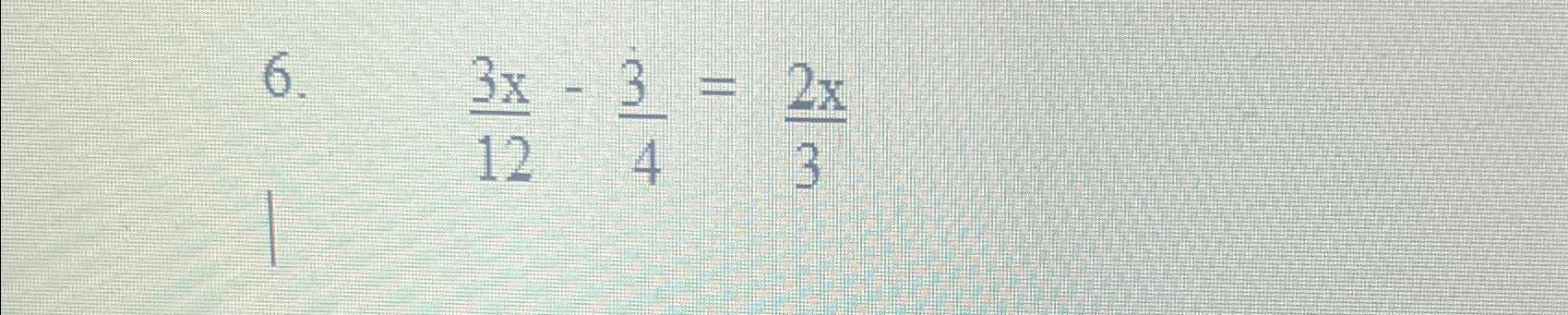 Solved 3x12-34=2x3 | Chegg.com
