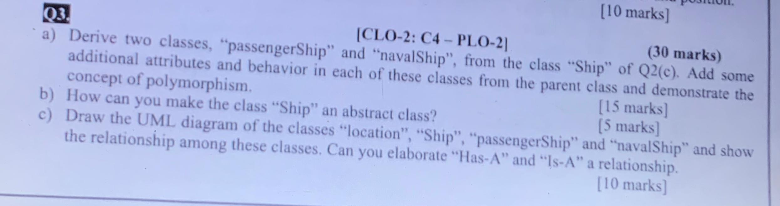 Solved [10 ﻿marks]a) ﻿Derive two classes, "passengerShip" | Chegg.com