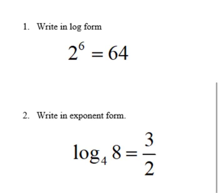 Solved 1. Write in log form 26=64 2. Write in exponent form. | Chegg.com
