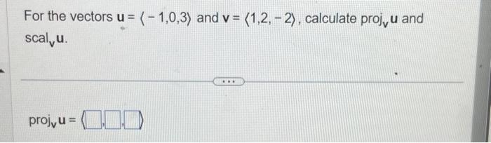 Solved For the vectors u= −1,0,3 and v= 1,2,−2 , calculate | Chegg.com