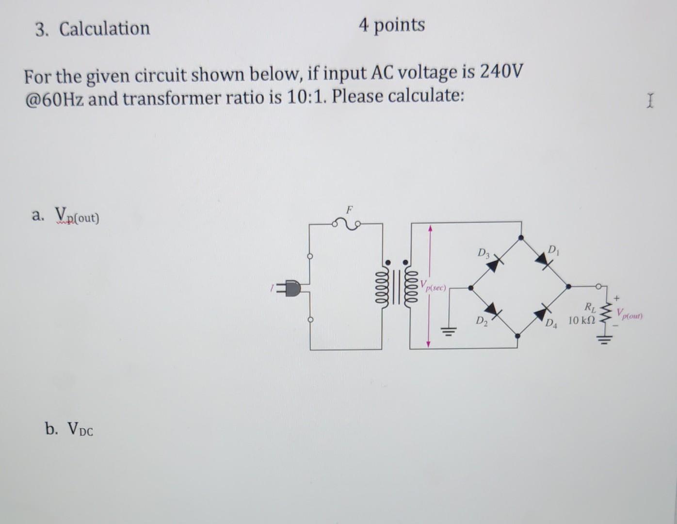 Solved For the given circuit shown below, if input AC | Chegg.com