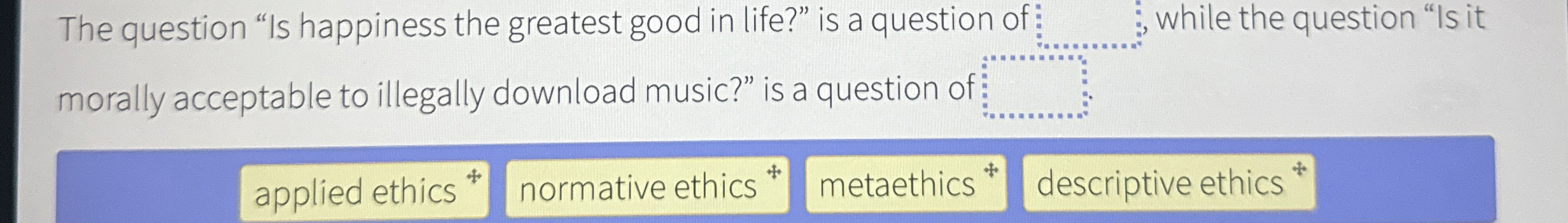 Solved The question "Is happiness the greatest good in | Chegg.com