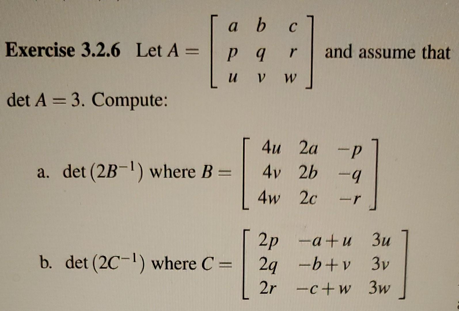 Solved Exercise 3.2.6 Let A=⎣⎡apubqvcrw⎦⎤ and assume that | Chegg.com
