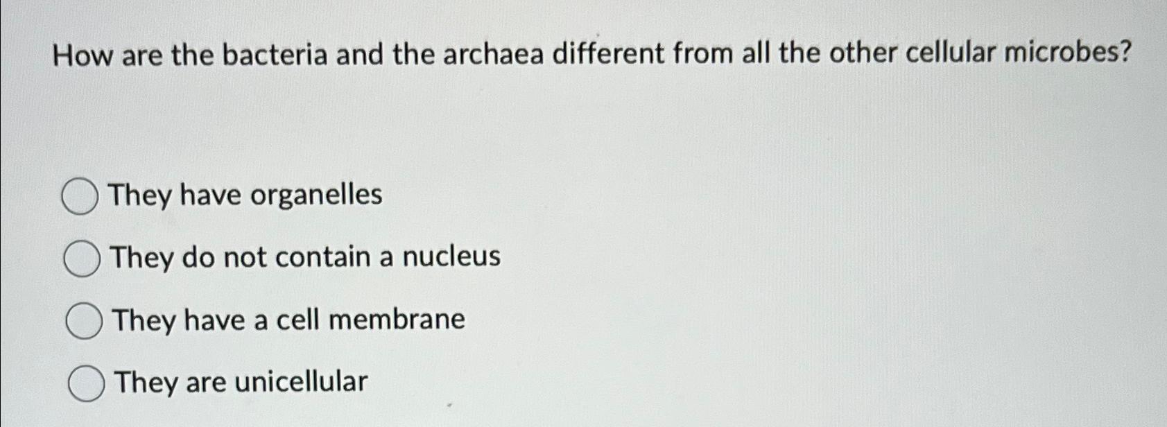 Solved How are the bacteria and the archaea different from | Chegg.com