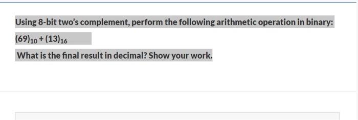 Solved Using 8-bit two's complement, perform the following | Chegg.com