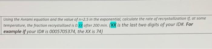Solved Using the Avrami equation and the value of n=2.5 in | Chegg.com