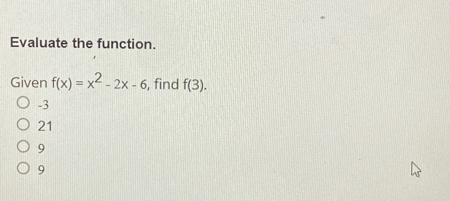Solved Evaluate the function.Given f(x)=x2-2x-6, ﻿find | Chegg.com