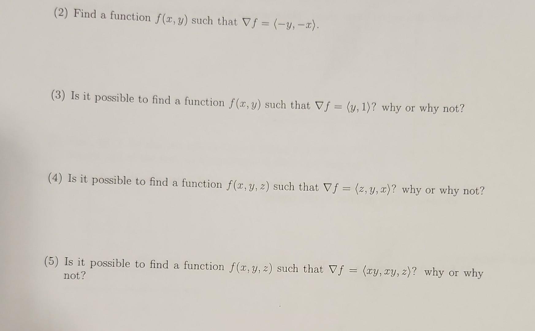 Solved (2) Find a function f(x,y) such that ∇f= −y,−x . (3) | Chegg.com