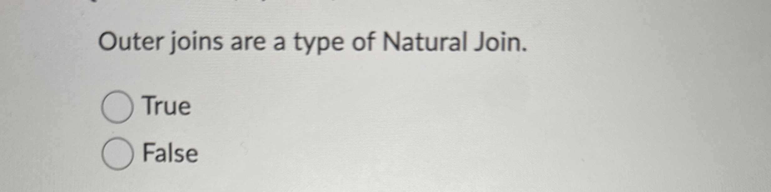 Solved Outer joins are a type of Natural Join.TrueFalse | Chegg.com