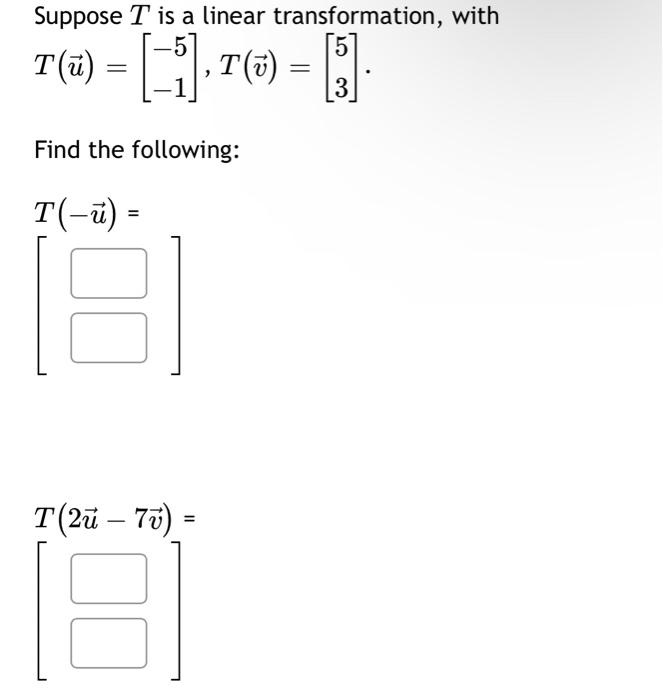 Solved Suppose T is a linear transformation, with | Chegg.com