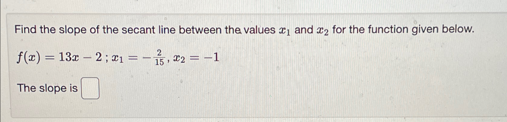 Solved Find the slope of the secant line between the values | Chegg.com