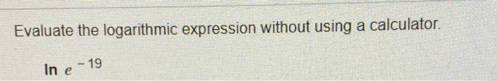 Solved Write in terms of simpler forms. log.no Evaluate | Chegg.com