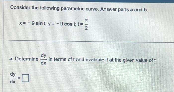 Solved Consider the following parametric curve. Answer parts | Chegg.com