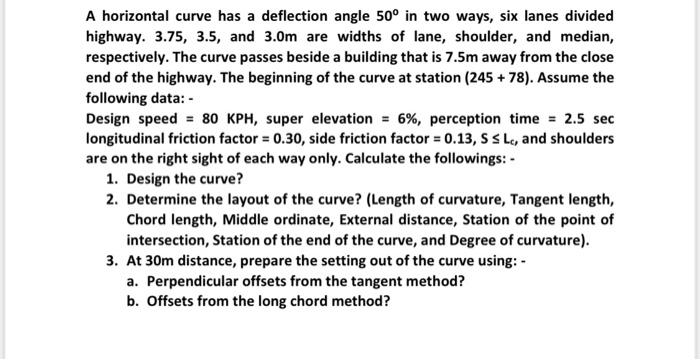 Solved A horizontal curve has a deflection angle 50∘ in two | Chegg.com