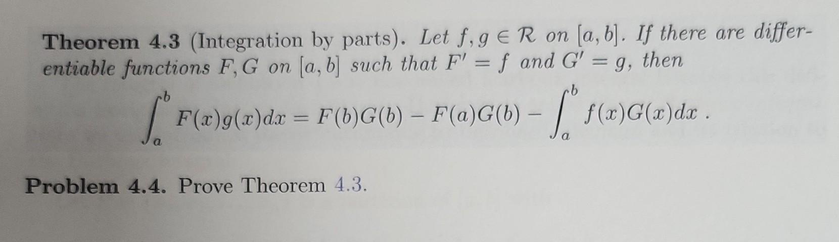 Solved Theorem 4.3 (Integration by parts). Let f,g∈R on | Chegg.com Solved Theorem 4.3 (Integration by parts). Let f,g∈R on | Chegg.com