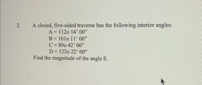 Solved 2. A closed, five-sided traverse has the following | Chegg.com