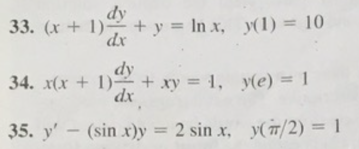 Solved (x+1)dydx+y=lnx,y(1)=10x(x+1)dydx+xy=1,y(e)=1y'-(sinx | Chegg.com