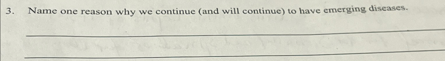 Solved Name one reason why we continue (and will continue) | Chegg.com