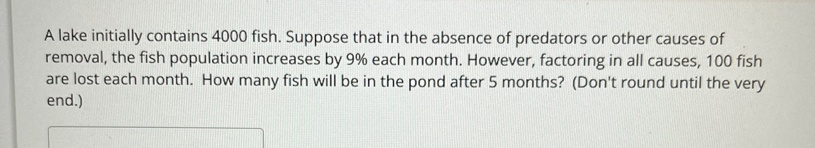 Solved A lake initially contains 4000 ﻿fish. Suppose that in | Chegg.com