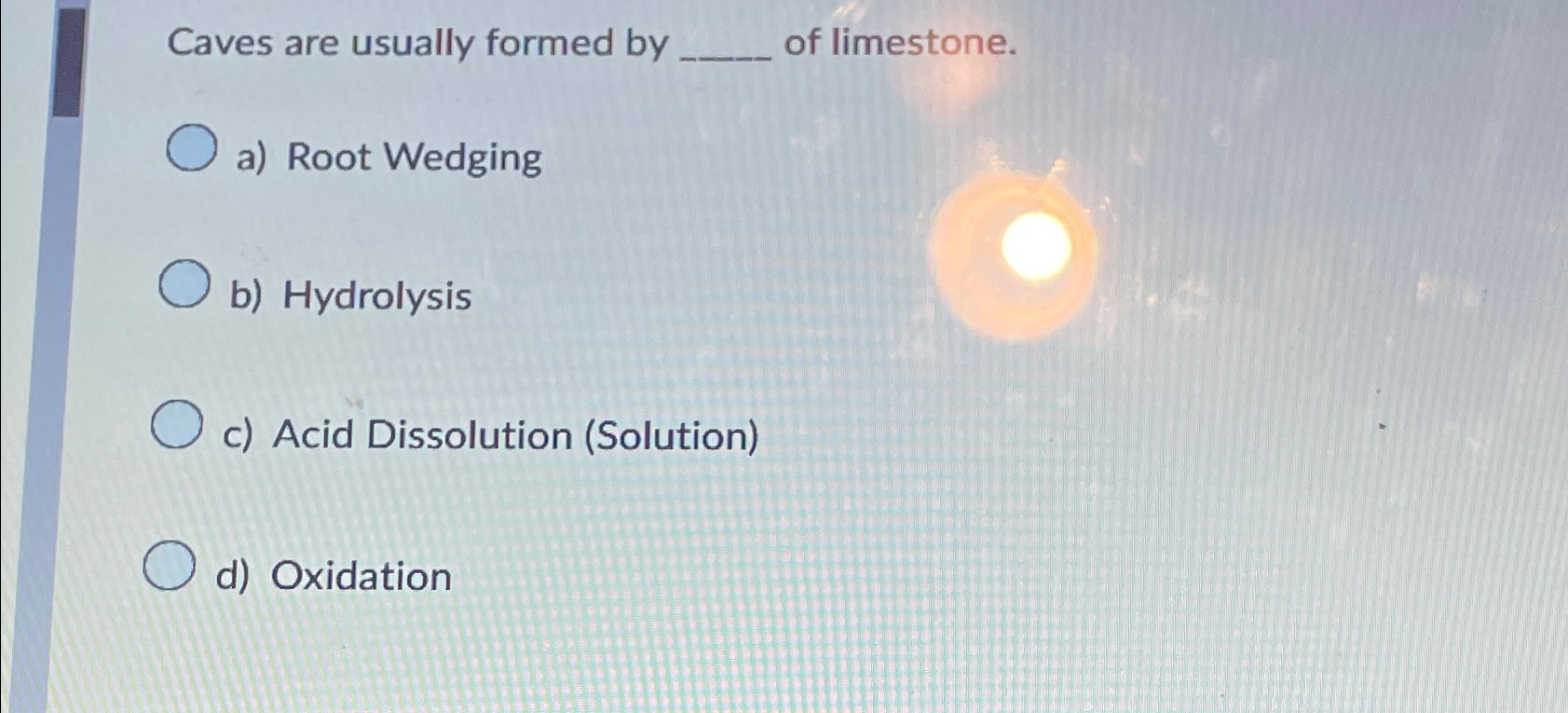 Solved Caves are usually formed by ﻿of limestone.a) ﻿Root | Chegg.com
