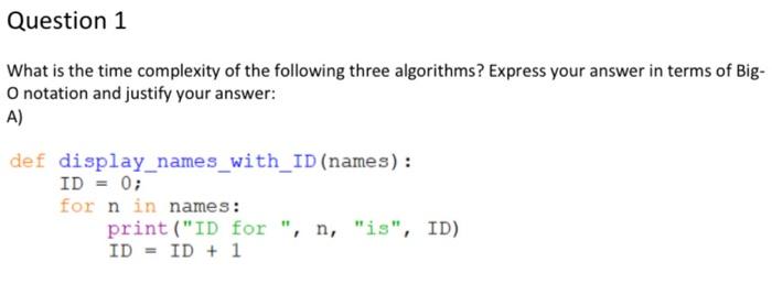 Solved Question 1 What is the time complexity of the | Chegg.com