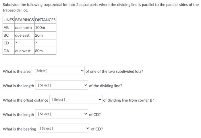 Solved Subdivide the following trapezoidal lot into 2 equal | Chegg.com
