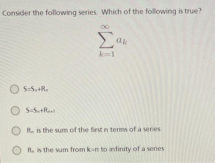 Solved Consider the following series. Which of the following | Chegg.com