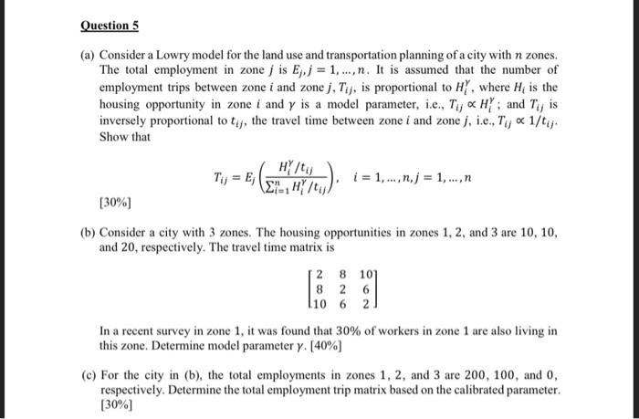Solved Question 5 (a) Consider a Lowry model for the land | Chegg.com