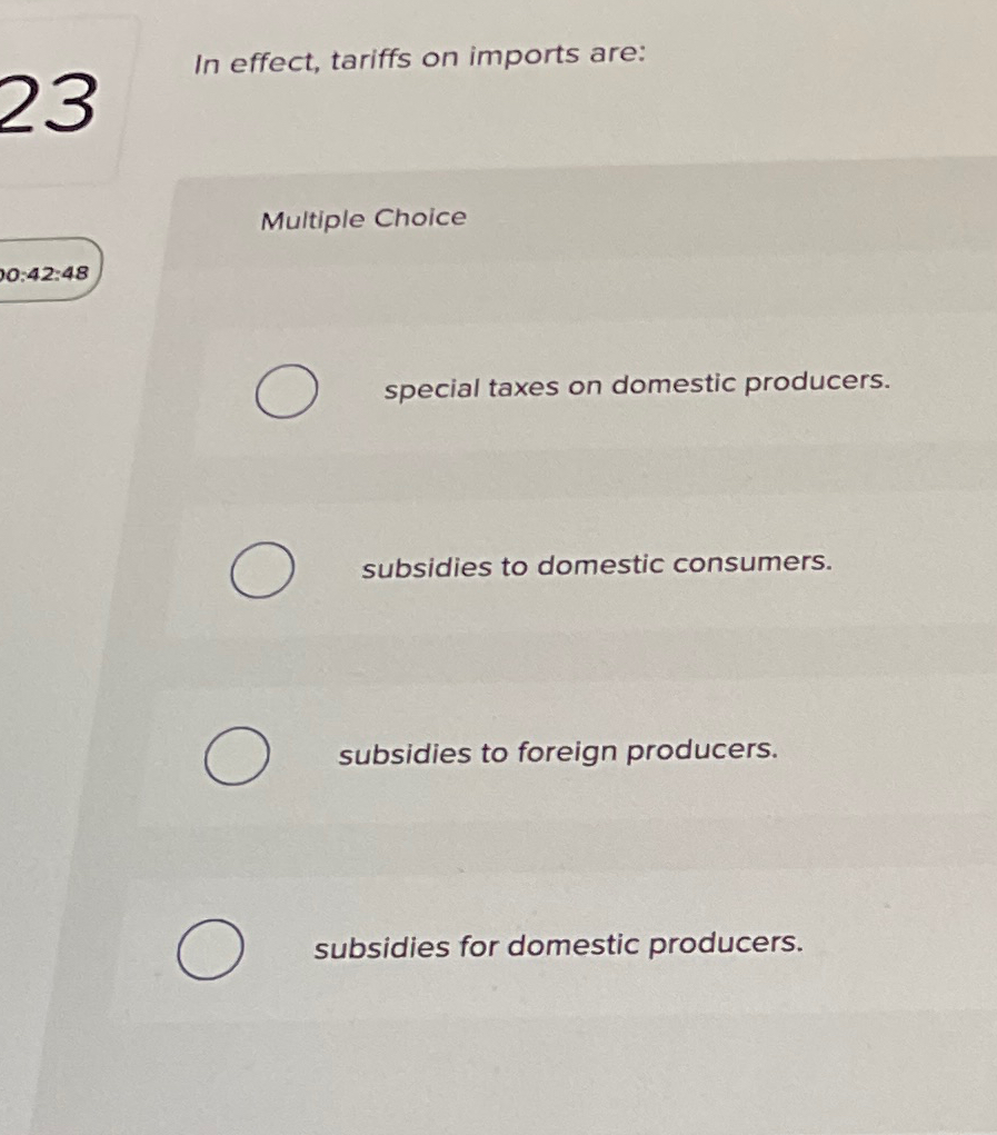 Solved In effect, tariffs on imports are:Multiple | Chegg.com