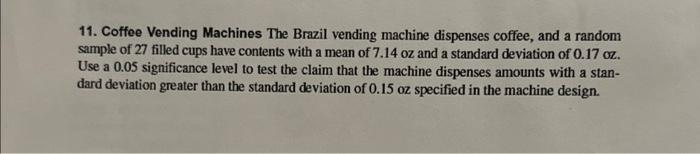 Solved 11. Coffee Vending Machines The Brazil vending | Chegg.com