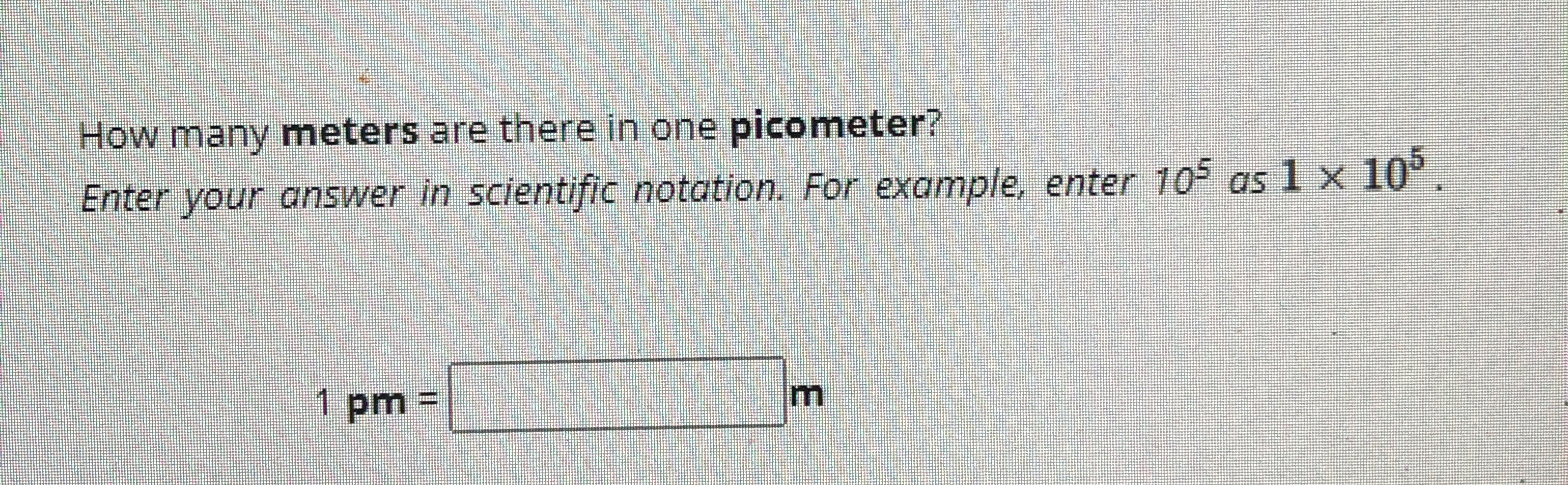 How many meters are there in one picometer?Enter your | Chegg.com