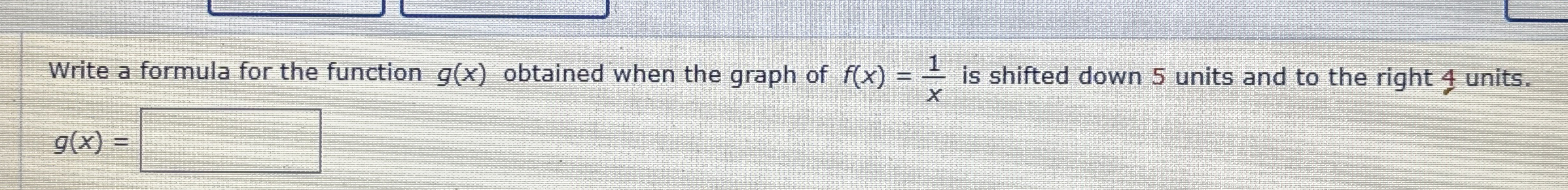 Solved Write a formula for the function g(x) ﻿obtained when | Chegg.com
