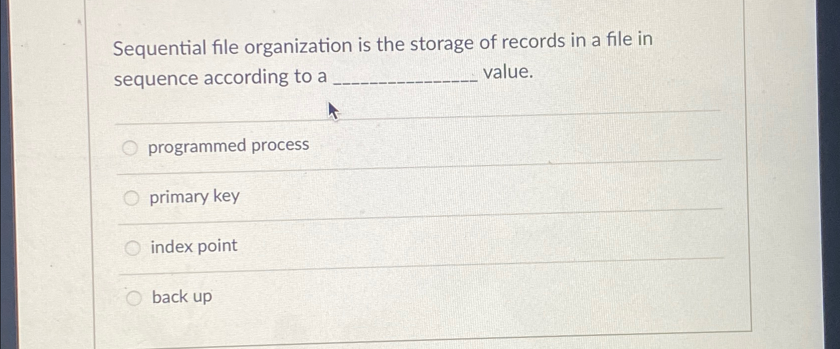 Solved Sequential file organization is the storage of | Chegg.com