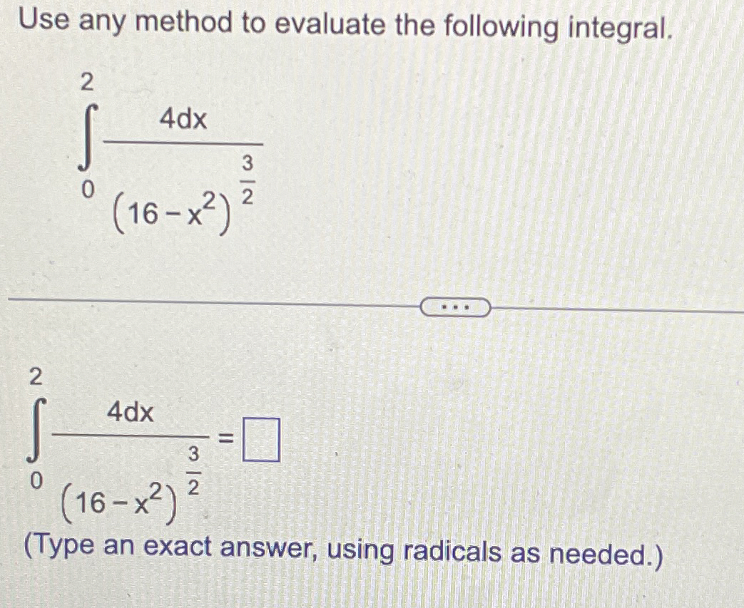 Solved Use any method to evaluate the following | Chegg.com