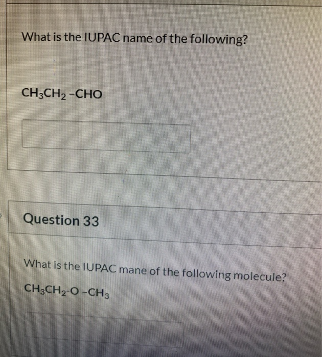 Solved What is the IUPAC name of the following? CH3CH2-CHO | Chegg.com
